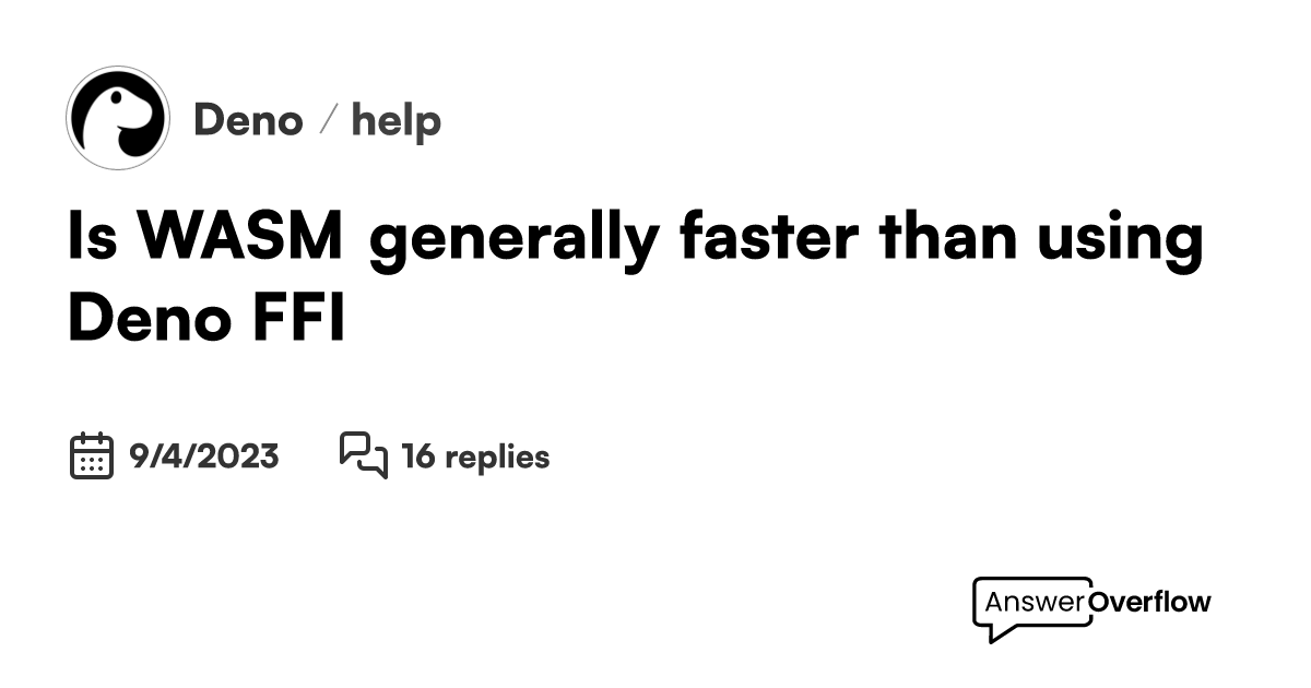 Is WASM generally faster than using Deno FFI? - Deno