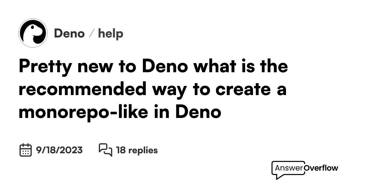 Pretty new to Deno, what is the recommended way to create a monorepo ...