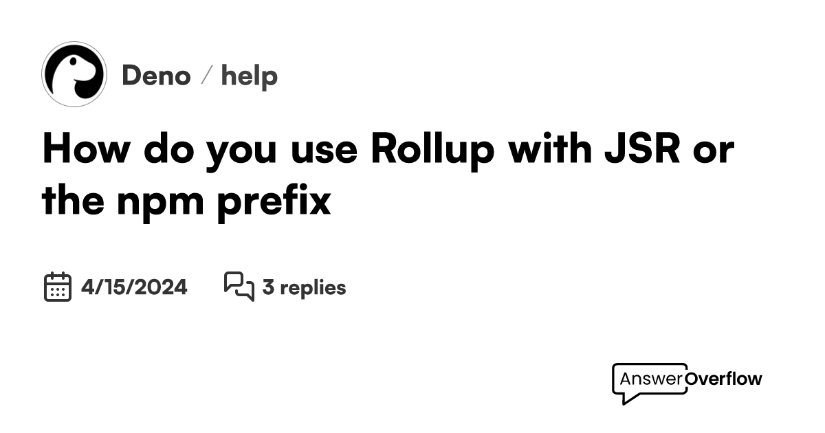 How do you use Rollup with JSR or the npm: prefix? - Deno