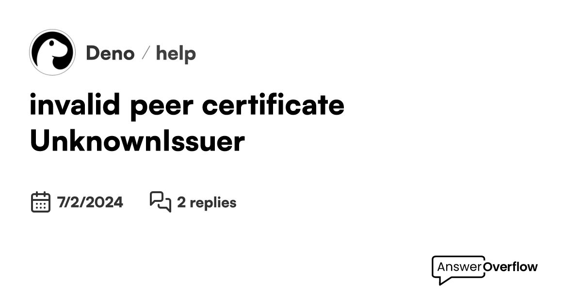Invalid Peer Certificate Unknownissuer Deno 