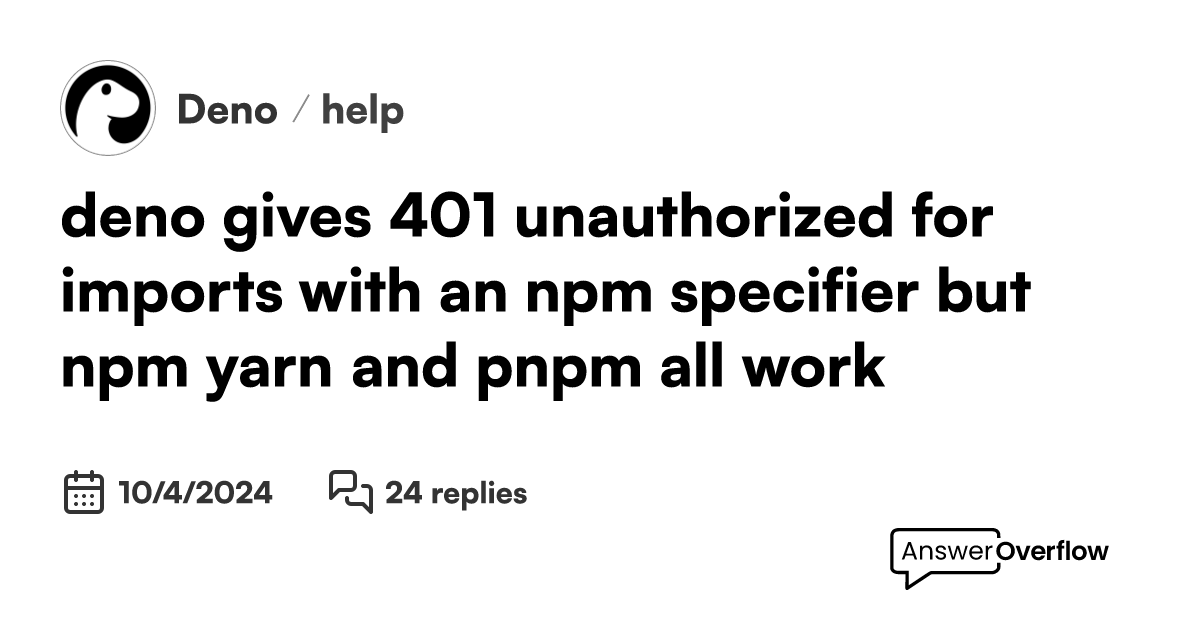 deno gives 401 unauthorized for imports with an `npm:` specifier, but npm, yarn and pnpm all ...